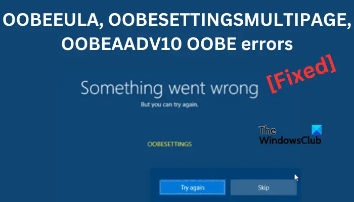 Fixing OOBE Errors: OOBEEULA, OOBESETTINGSMULTIPAGE, and OOBEAADV10 ...